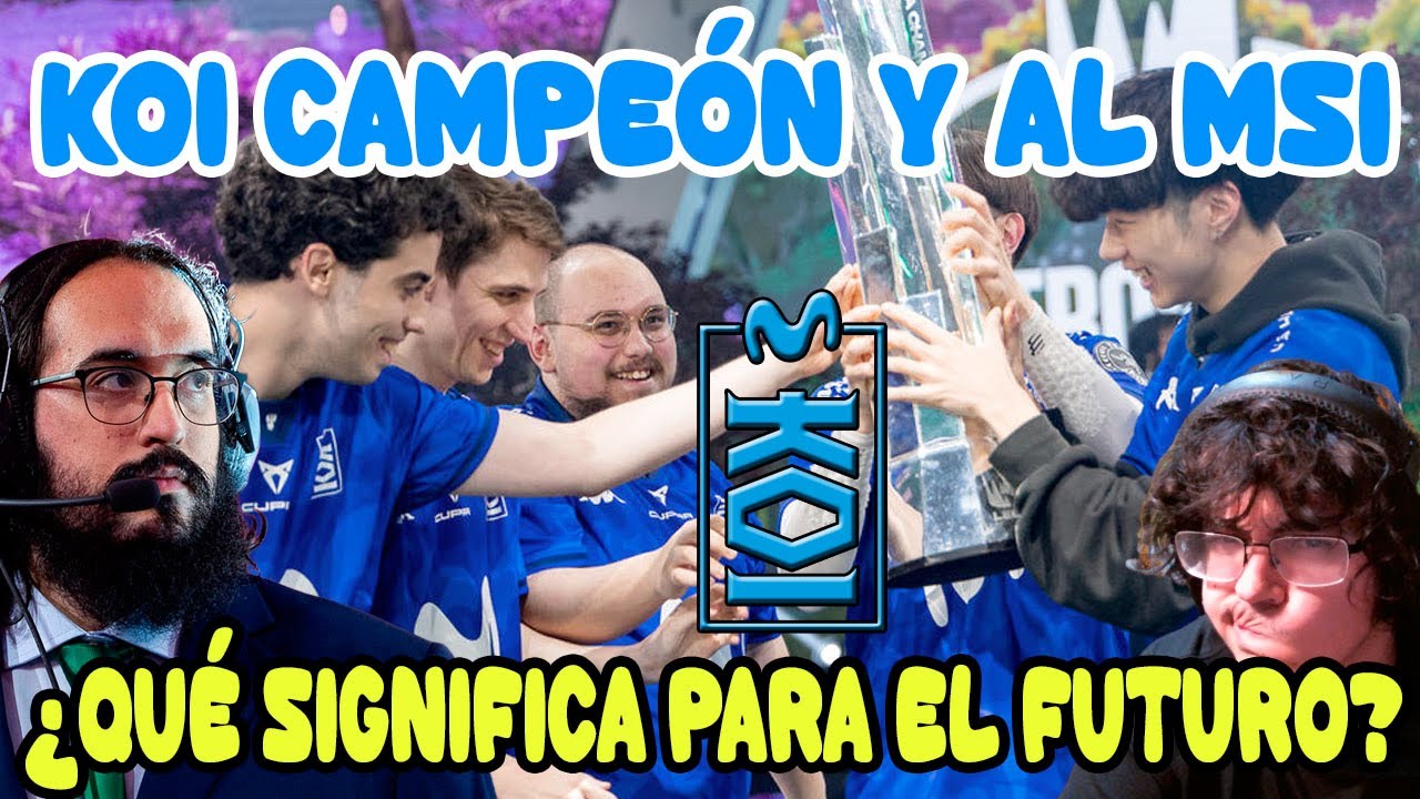 Movistar KOI campeón de LEC ¿Qué significa esto para el equipo? ¿Hasta ...
