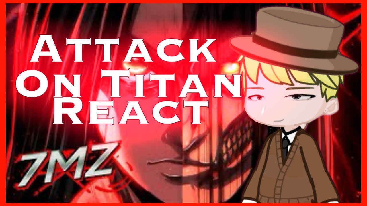 Shingeki no Kyojin React Attack On Titan reagindo à Eren Ao som do Estrondo(7MZ)React GC - YouTube