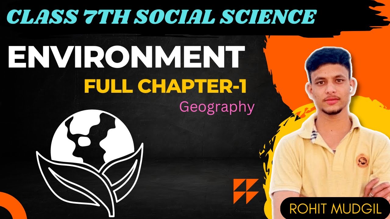 ENVIRONMENT CLASS 7 CHAPTER 1 NCERT Rohit Mudgil Social environment-class-7-chapter-1-ncert-rohit-mudgil-social
