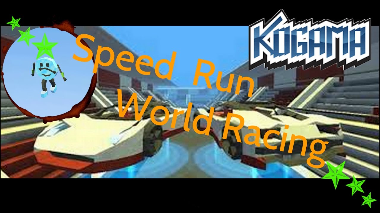 Kogama - World Racing - (Speed Run) ! - YouTube