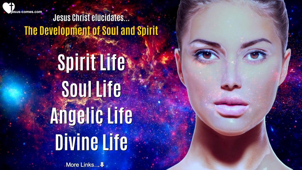 Jesus explains the Development of Soul & Spirit ️ Spirit Life, Soul ...