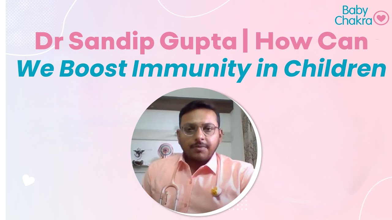 Dr Sandip Gupta | How Can We Boost Immunity in Children | Parenting ...