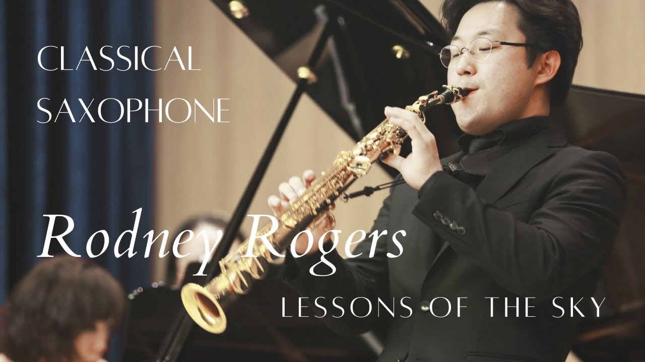 【Classical Saxophone Performance】Rodney Rogers Lessons of the Sky by Wonki Lee - YouTube