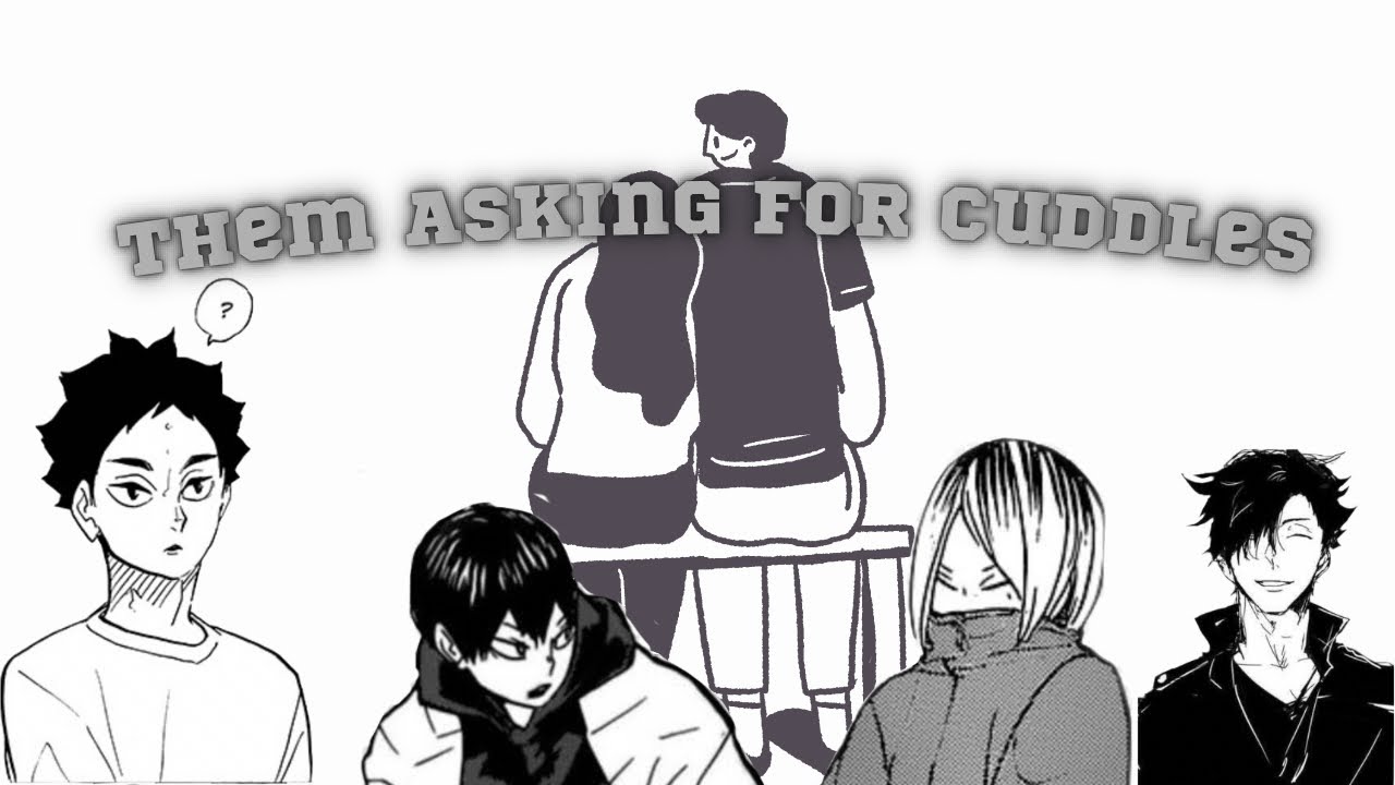 When they want to cuddle you! ||Haikyuu|| By: MARSꨄ - YouTube