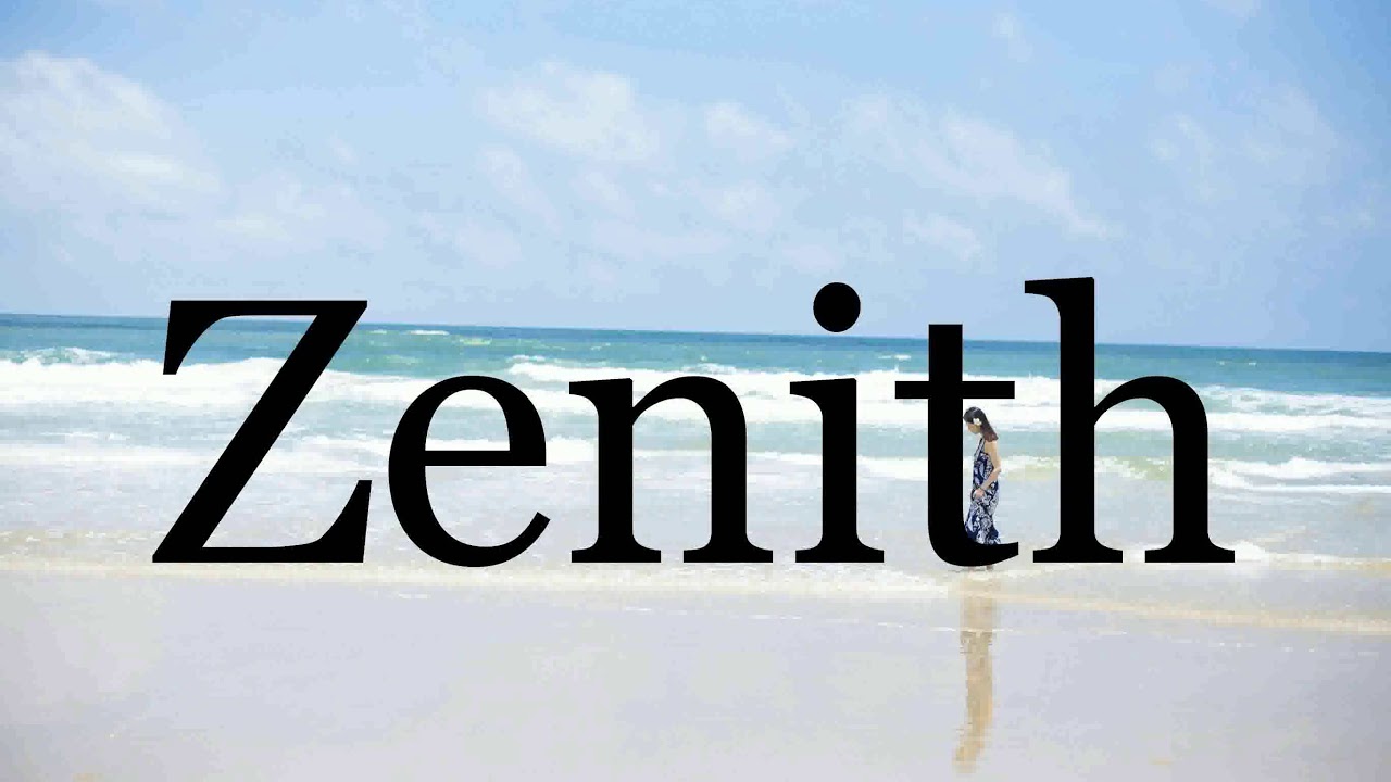 How To Pronounce Zenith🌈🌈🌈🌈🌈🌈Pronunciation Of Zenith - YouTube