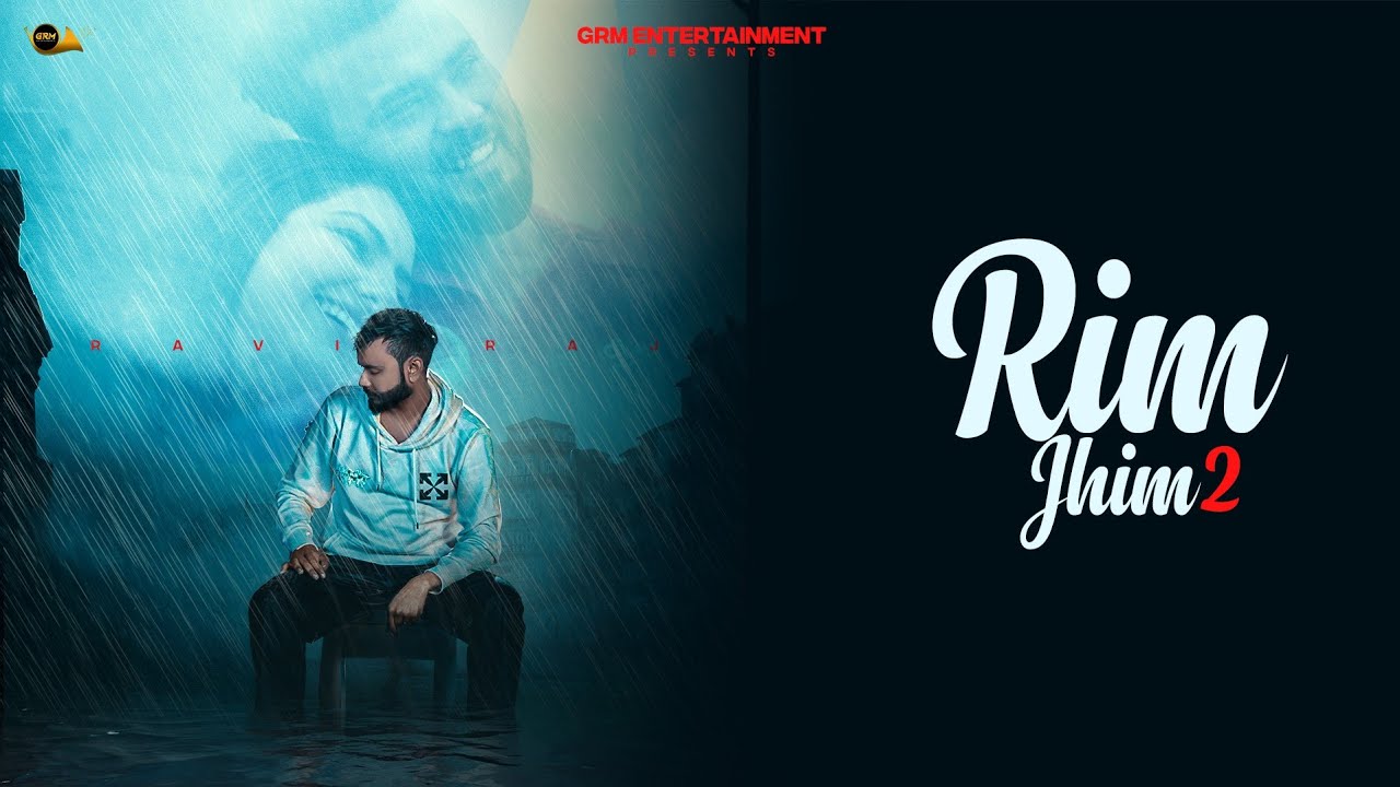 Rim Jhim 2 By Ravi Raj | New Punjabi Song 2023 - YouTube