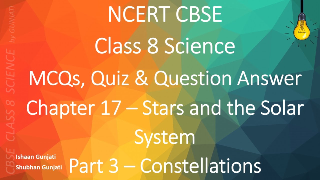 NCERT CBSE Class 8 Science Chapter 17 Part 3 Stars And The Solar ncert-cbse-class-8-science-chapter-17-part-3-stars-and-the-solar