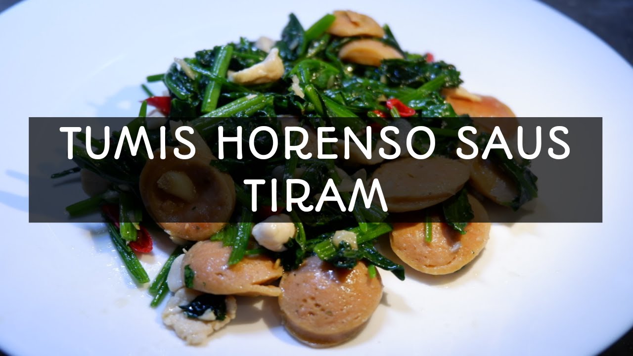RESEP DAN CARA MEMASAK TUMIS SAYUR HORENSO SAUS TIRAM / SAYUR BAYAM ...