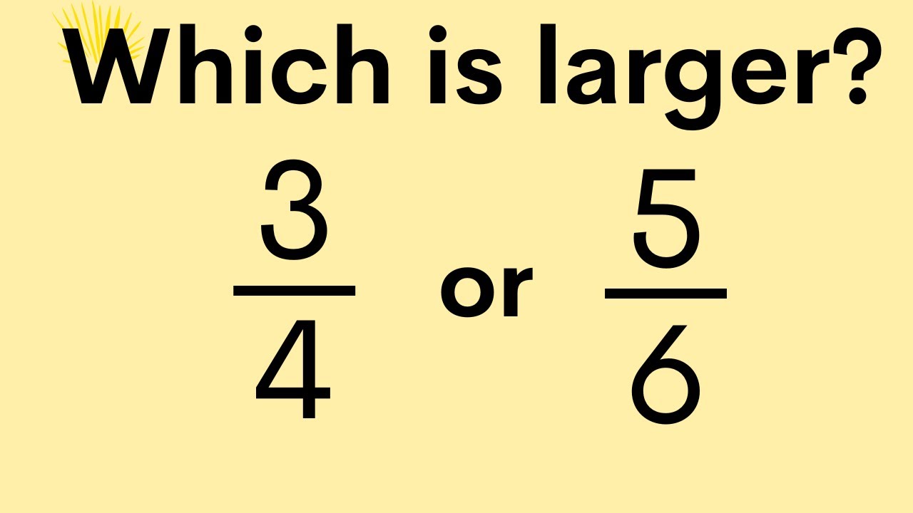 How To Determine Which Fraction Is Larger YouTube How To Determine Which Fraction Is Larger YouTube