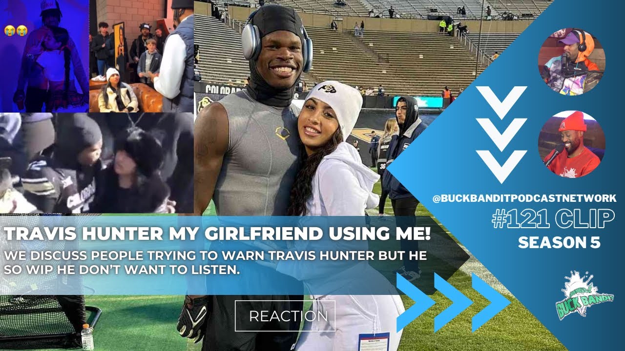 Travis Hunter "If my girlfriend is a gold digger I'm a gold digger too ...