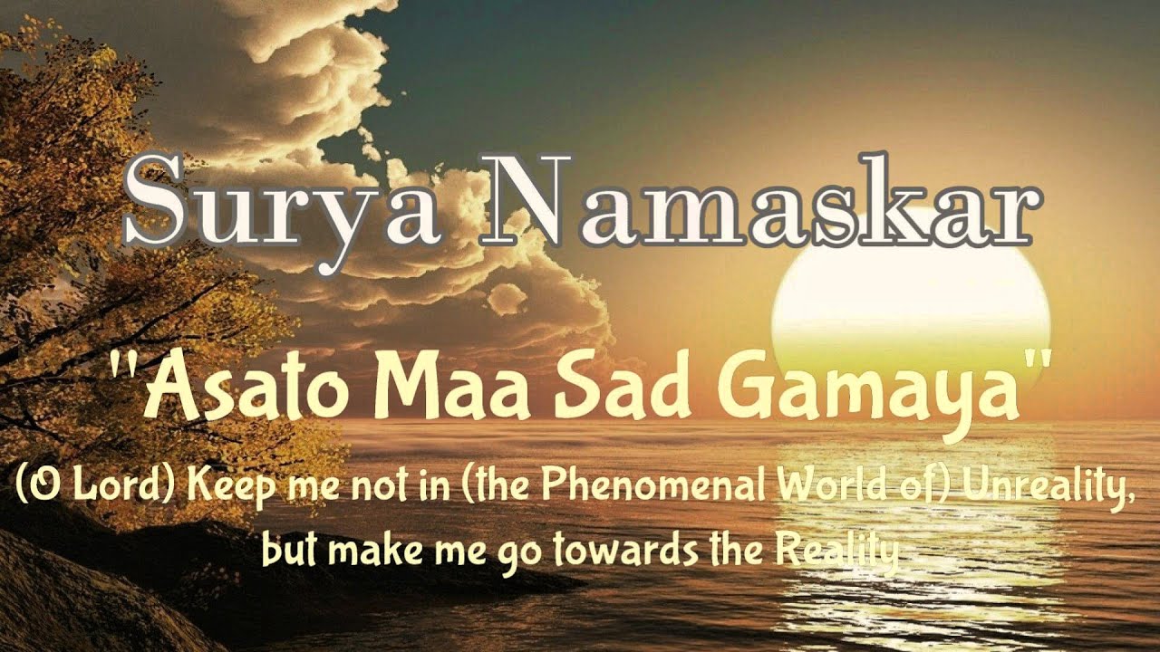 SURYA NAMASKAR - ''Asato Maa Sad Gamaya'' - YouTube
