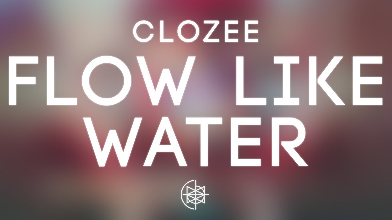 CloZee - Flow Like Water - YouTube