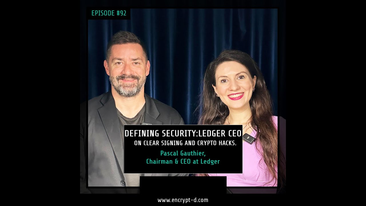 #Ep.92: "Defining Security: Ledger CEO On Clear Signing And Crypto ...