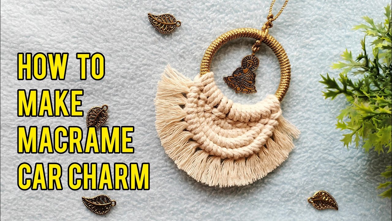 Macrame Car Charm Tutorial | Macrame Car Diffuser | DIY Car Hanging Ideas | Macrame Semi Circle ...