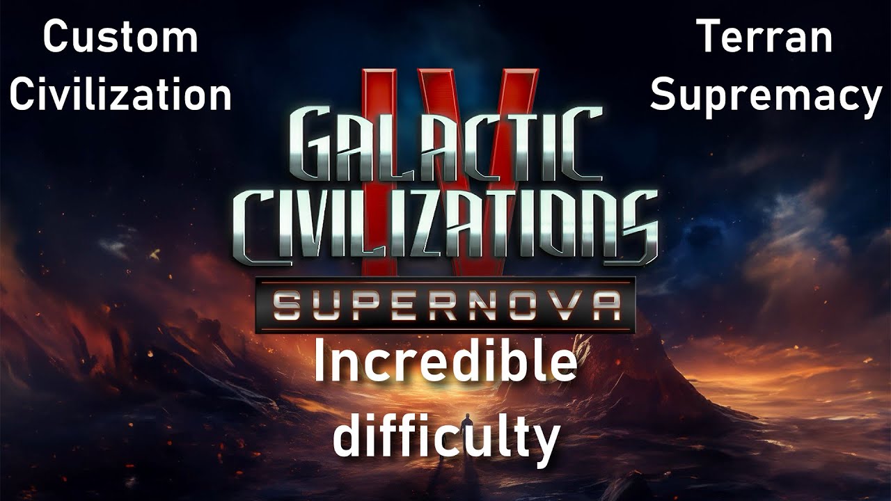GC IV (v 2.1) - Supernova (incredible difficulty) : part 1 - the road to galactic domination ...