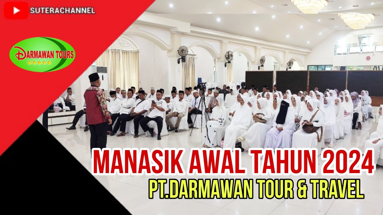 PT.DARMAWAN TOUR & TRAVEL GELAR MANASIK UMRAH AWAL TAHUN 2024 - YouTube