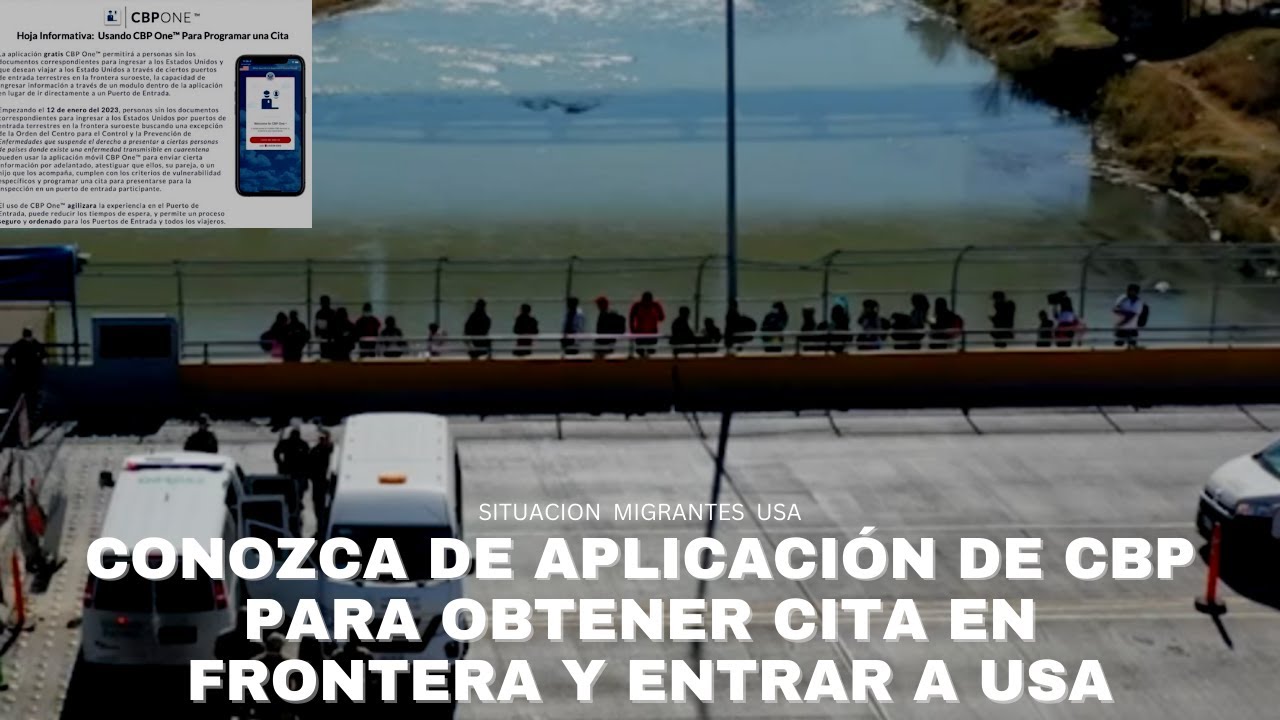 ¿QUIERE ENTRAR A USA POR FRONTERA? CONOZCA APLICACIÓN DE CBP PARA ...