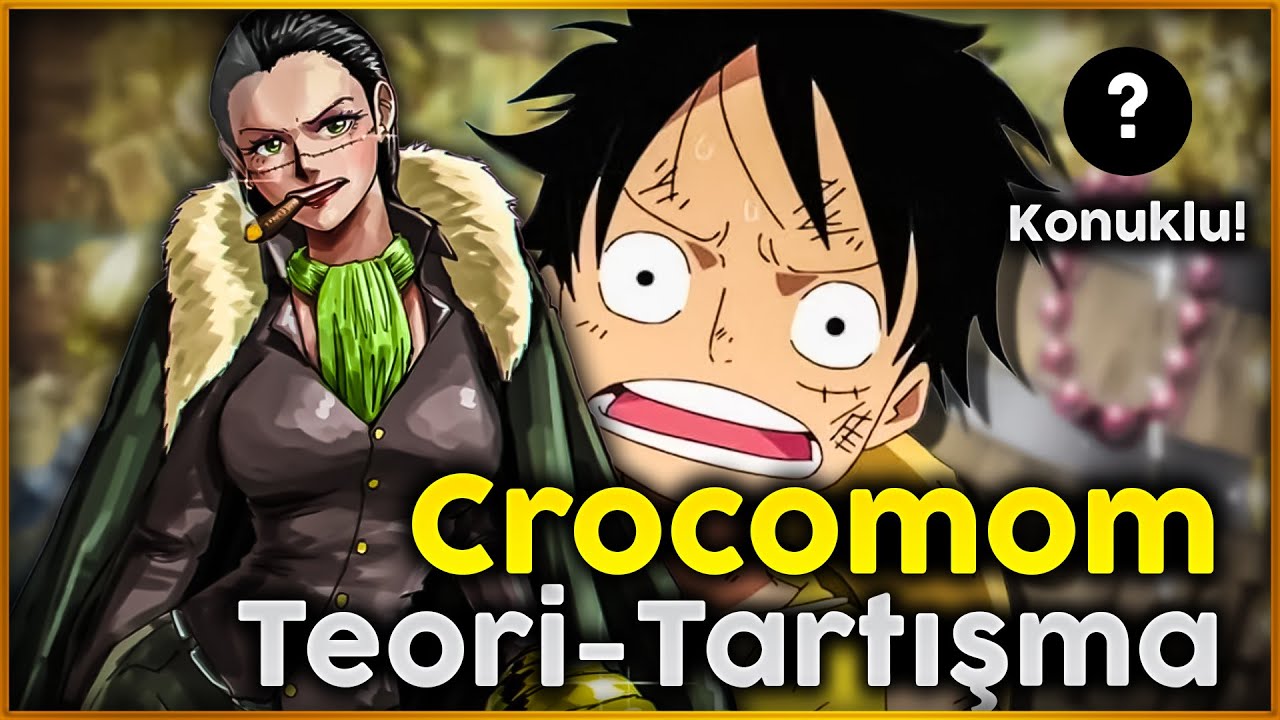 CROCOMOM TEORİSİ GERÇEK Mİ? KONUKLU! | ONE PİECE - YouTube