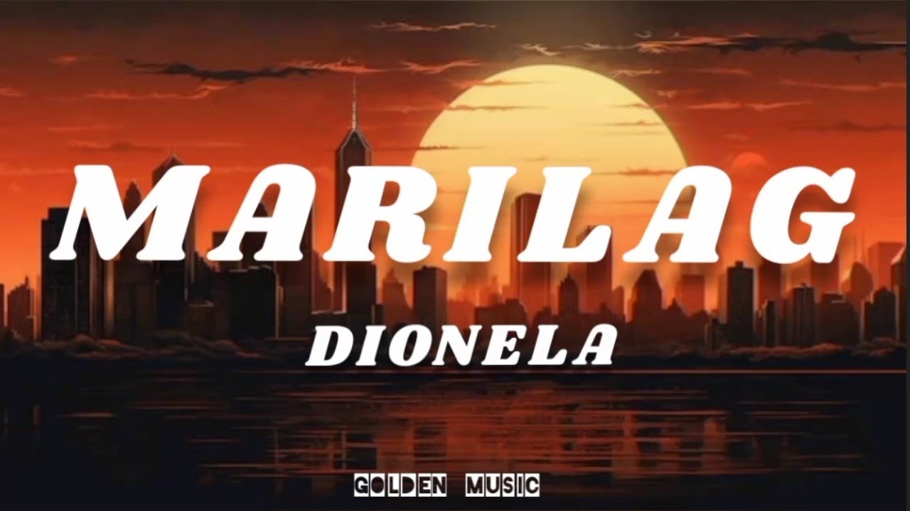 Marilag - Dionela (Lyrics) - YouTube