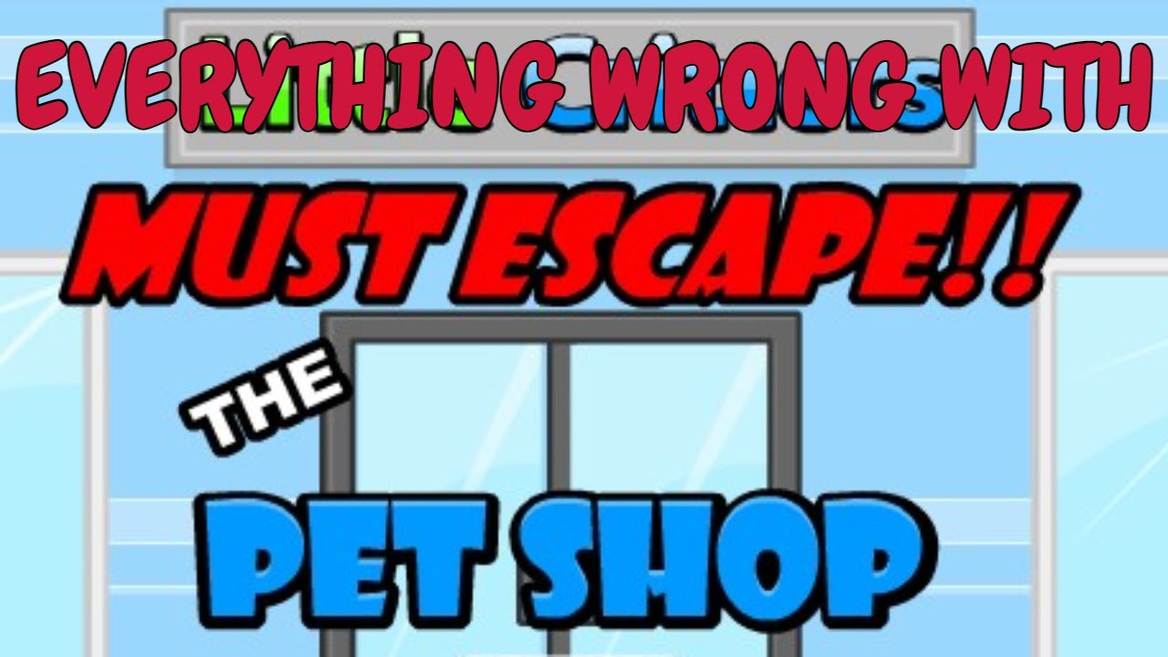 Everything Wrong with Must Escape The Pet Shop - YouTube