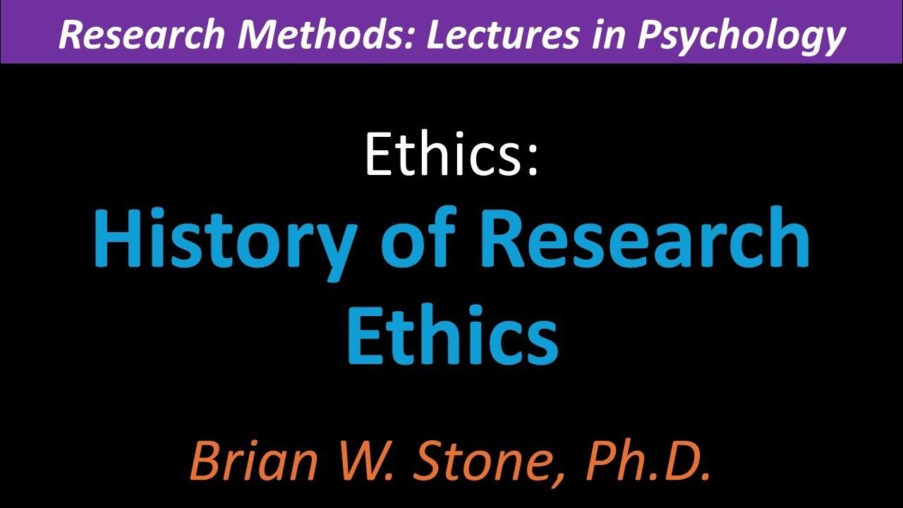 Research Methods - Ethics Pt1 - History of Research Ethics - YouTube