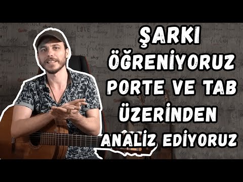 Gitar Dersi #13 ► Şarkı Öğreniyoruz! Porte ve Tab Üzerinde Analiz Ediyoruz!