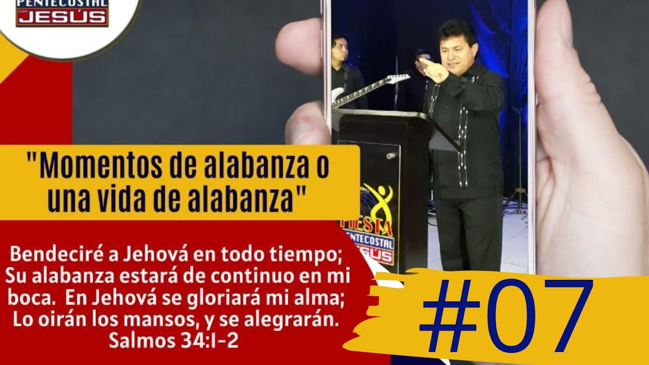#07 "Momentos de Alabanza o una vida de Alabanza"- Pastor Martín ...