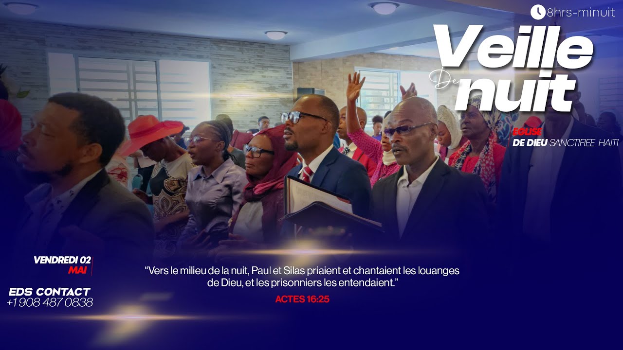 Veille de nuit - Vendredi 02 Mai 2025 - EGLISE DE DIEU SANCTIFIEE HAITI ...