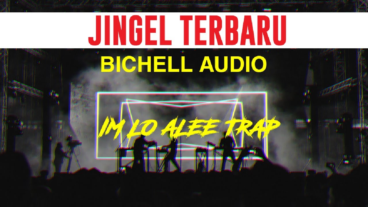 Jingle Terbaru Bichell audio tahun 2023 im lo alee trap - YouTube