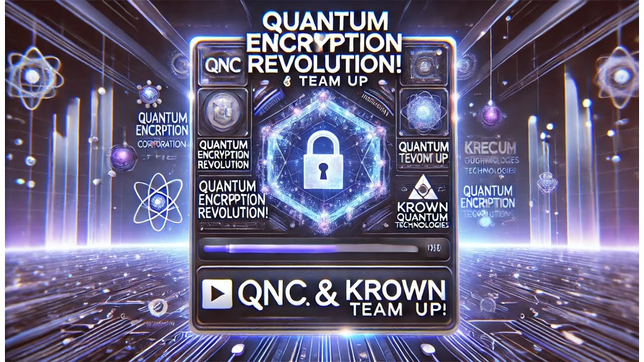 Quantum Encryption Revolution: QNC & KROWN's Game-Changing Partnership ...