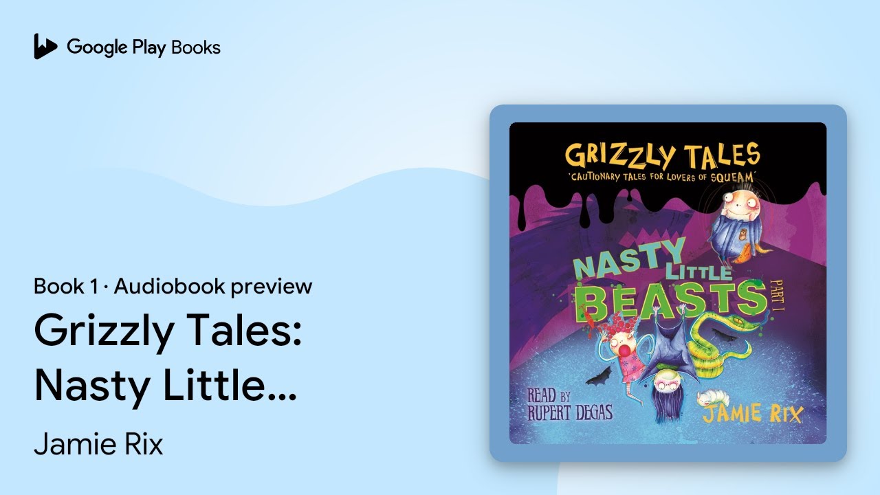 Grizzly Tales: Nasty Little Beasts: Cautionary… by Jamie Rix ...