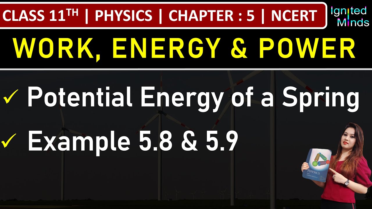 Class 11th Physics | Potential Energy of a Spring | Example 5.8 & 5.9 ...