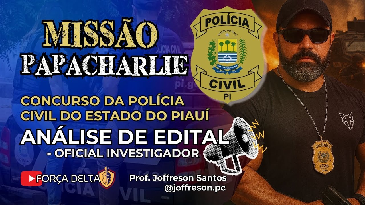 MISSÃO PAPA CHARLIE - ANÁLISE DE EDITAL - CONCURSO PC/PI 2025 - YouTube