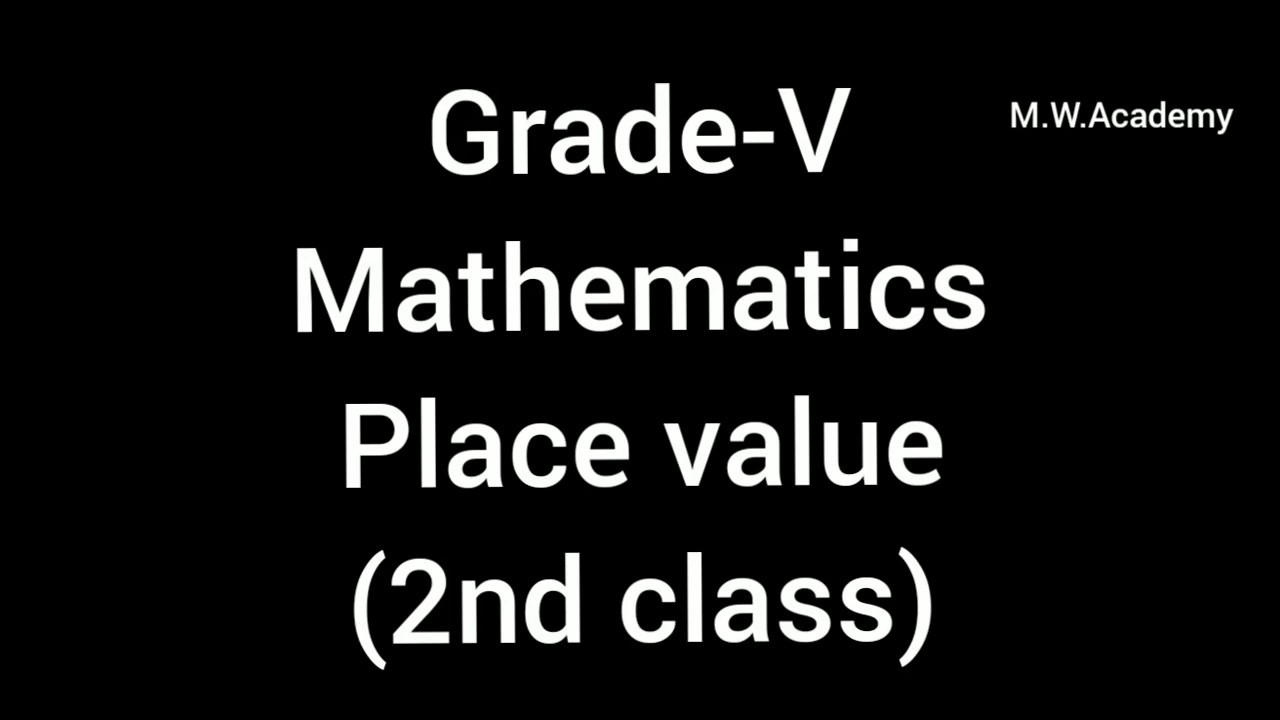 Grade-V | Place Value | Mathematics | 2nd class - YouTube