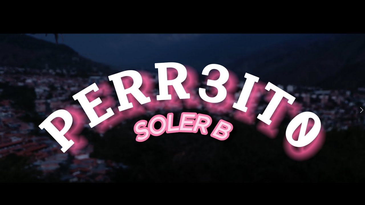 PERREITO SOLER B - YouTube