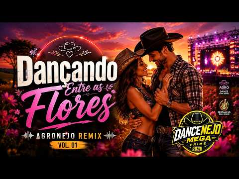 DANÇANDO ENTRE AS FLORES - Agronejo Remix Vol. 01 – Dancenejo Mega Prime 2026
