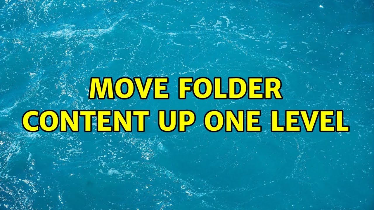 Unix And Linux Move Folder Content Up One Level 7 Solutions Youtube