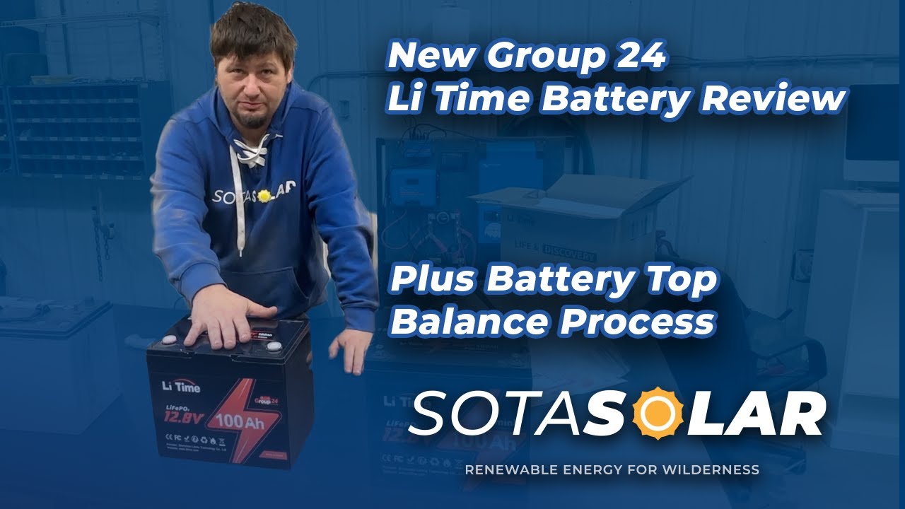 Li Time Group 24 LiFePo4 Battery Review Plus Top balance Process - YouTube