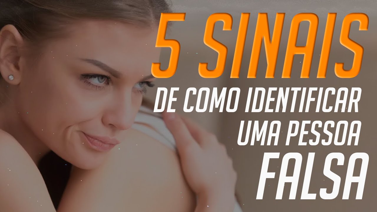 5 Sinais confiáveis de como identificar uma pessoa falsa - YouTube