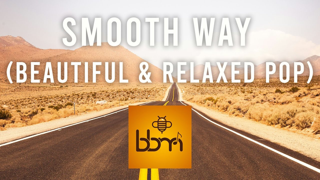 Smooth Way (Beautiful & Relaxed Pop - Royalty Free Music) - YouTube