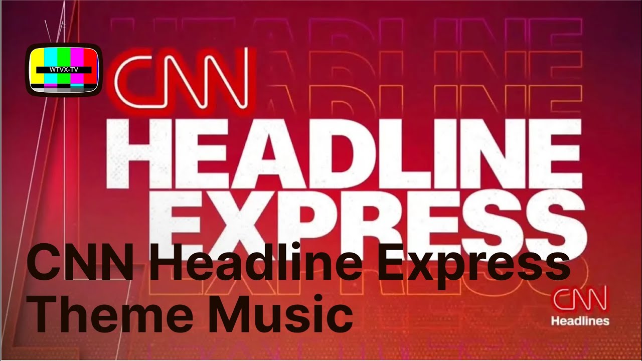 CNN Headline Express Theme Music - YouTube