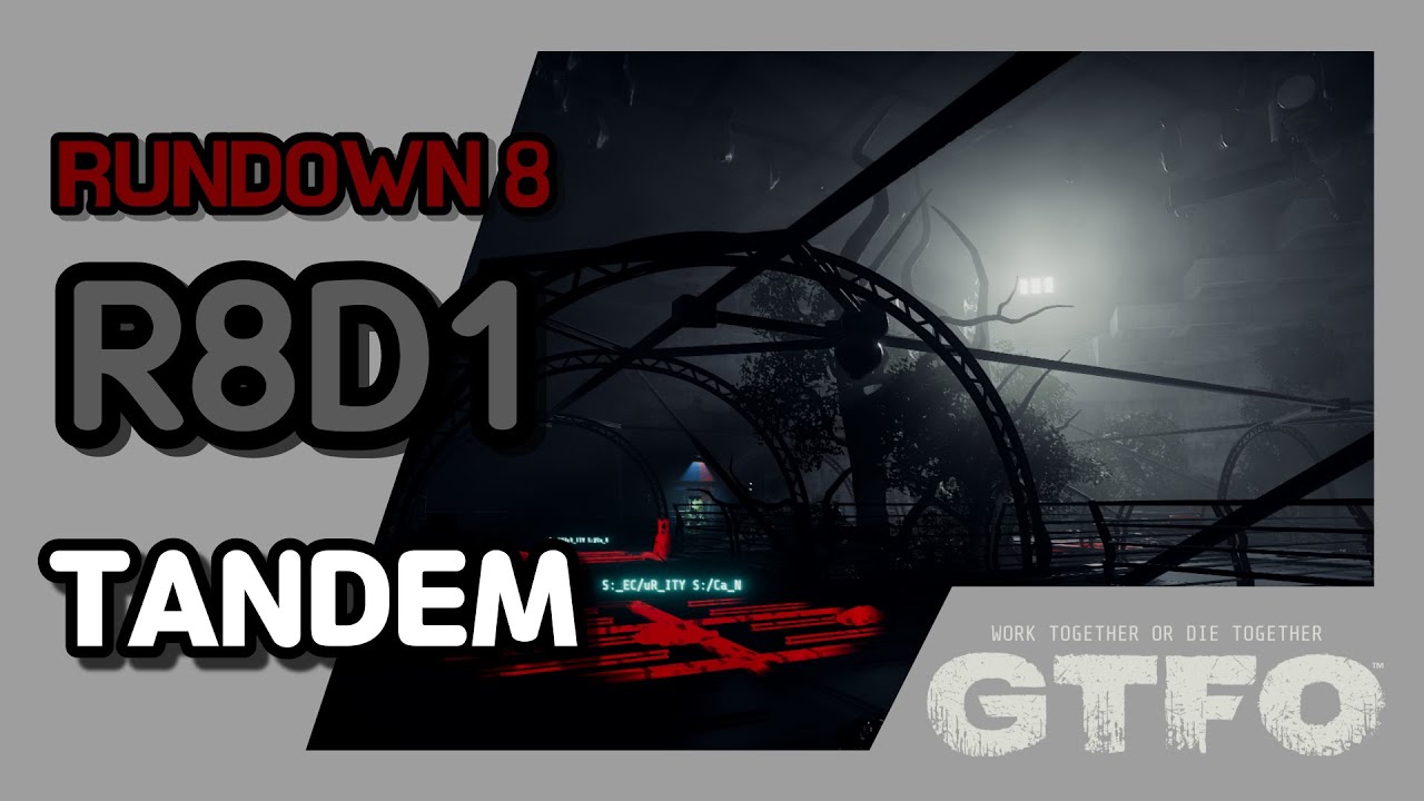 [GTFO/RUNDOWN 8]R8D1 : TANDEM - YouTube