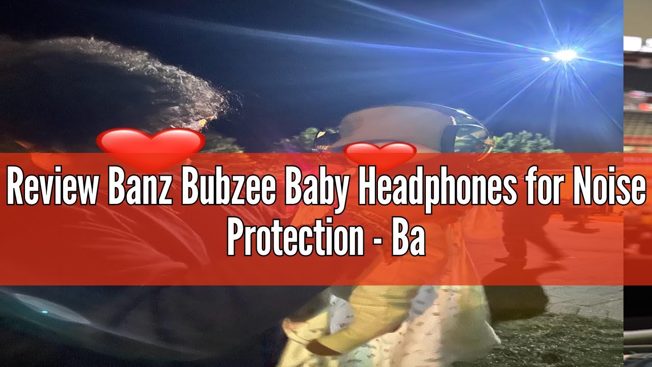 Review Banz Bubzee Baby Headphones for Noise Protection - Baby Ear ...
