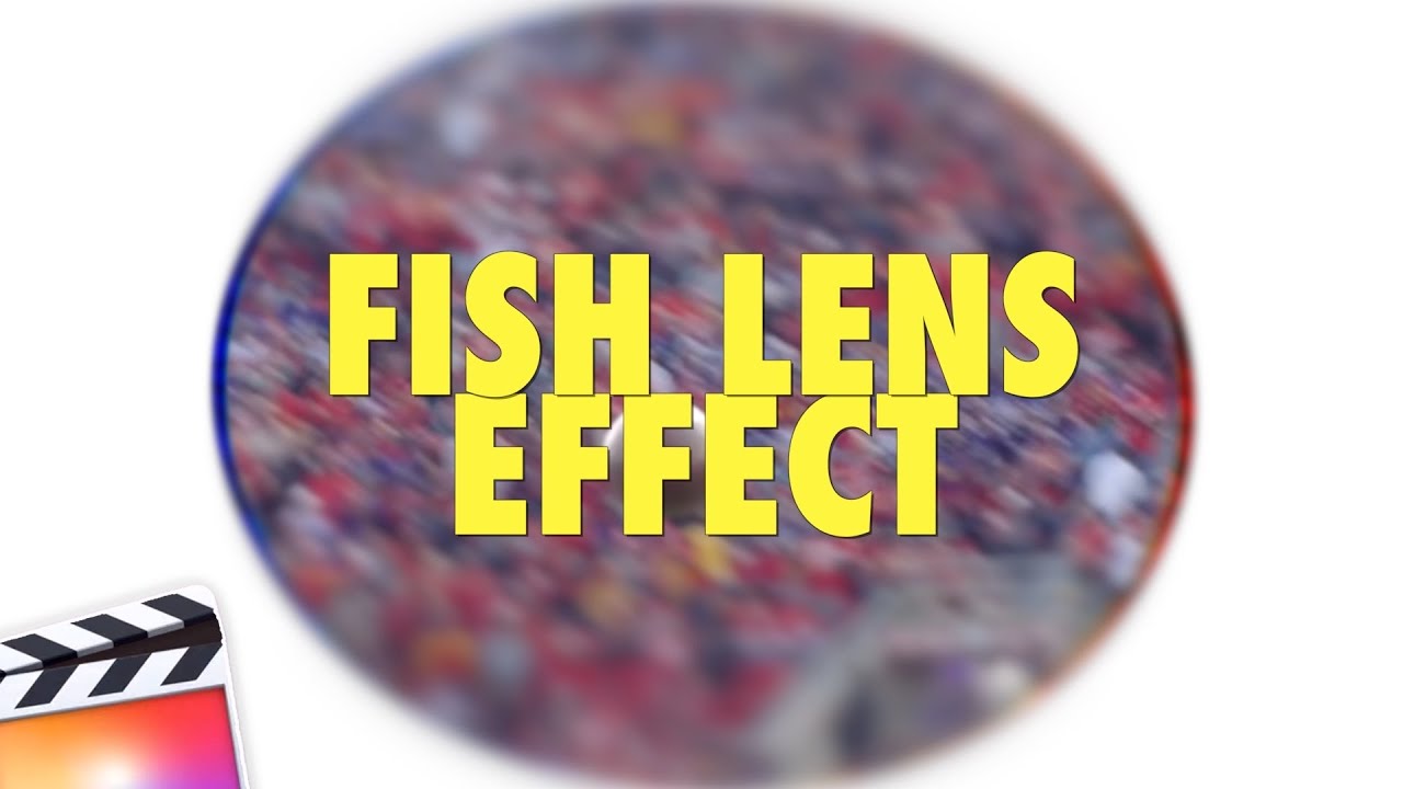 Final Cut Pro X Warped Fish Lens Effect Tutorial - YouTube