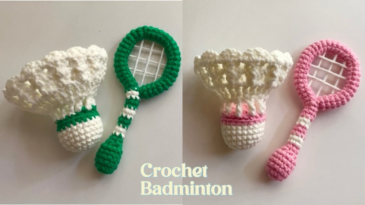 Crochet Badminton and Racket 🏸 | Móc len cầu lông và vợt cầu lông chi ...