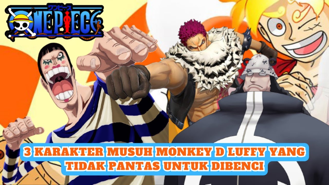 3 Karakter Musuh Monkey D Luffy yang Tidak Pantas untuk Dibenci Dalam ...