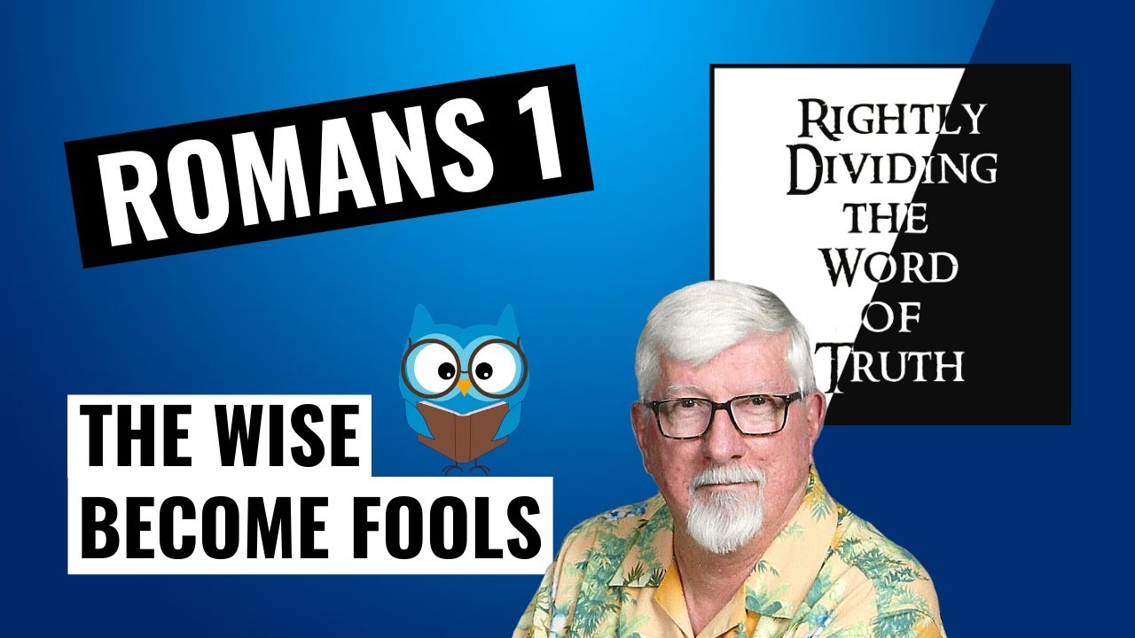 Romans chapter 1 - The Wise Become Fools | The Reprobate Mind - YouTube