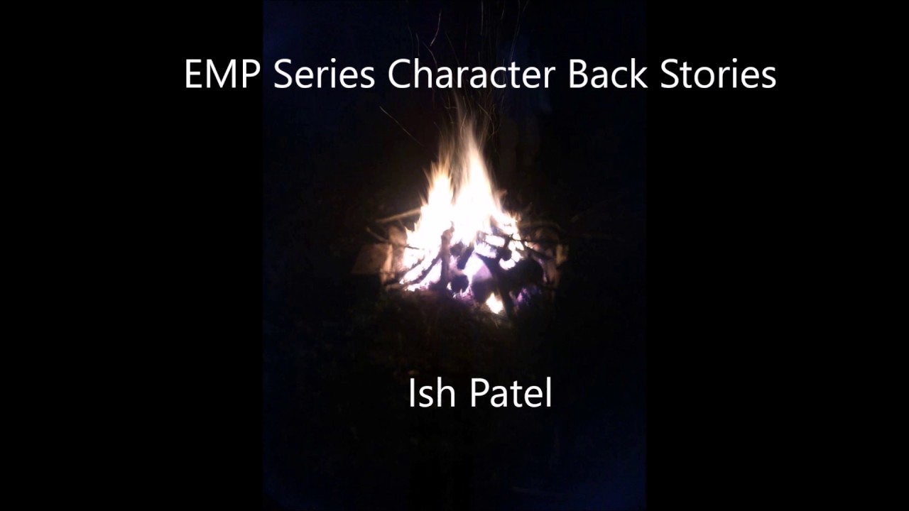EMP Series Character Back Stories: Ish Patel - YouTube