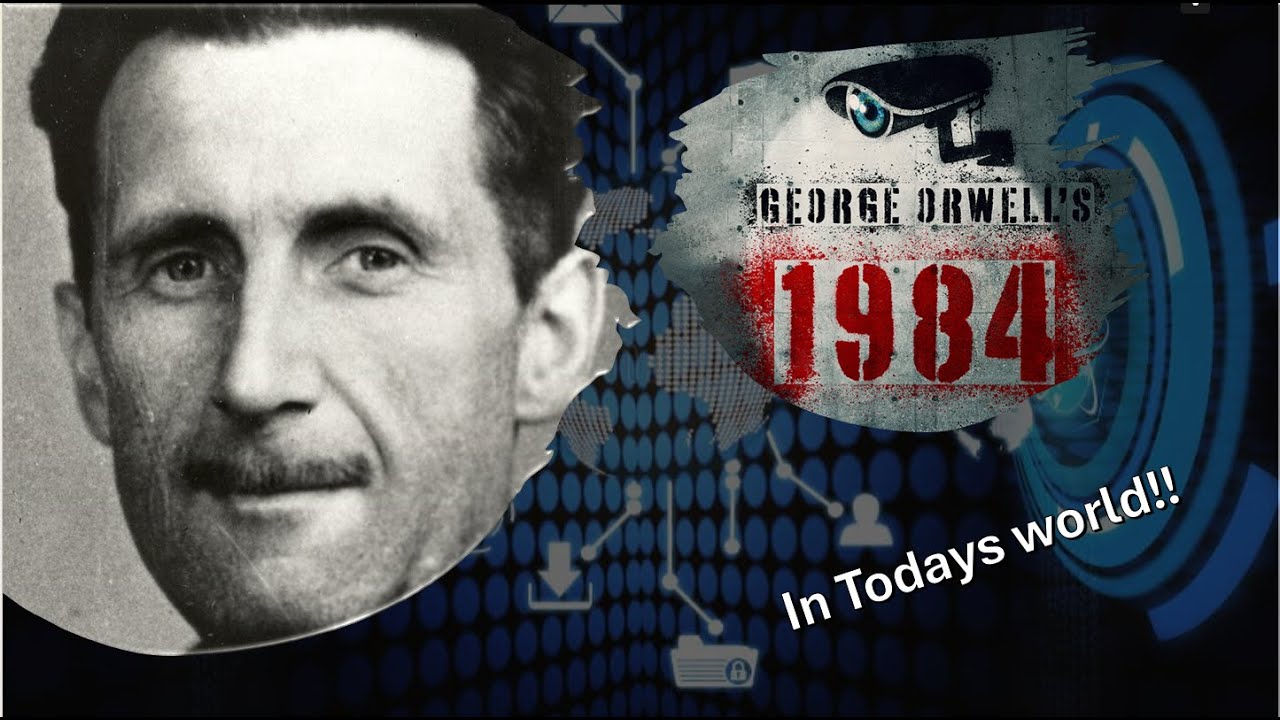 Living in Orwell’s 1984: How Orwell’s Vision Mirrors Today’s World ...