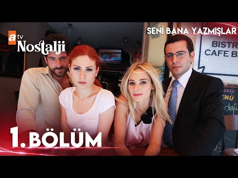 Seni Bana Yazmışlar 1. Bölüm